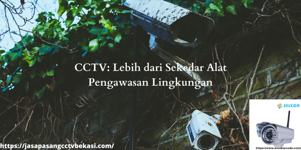 CCTV: Lebih dari Sekedar Alat Pengawasan Lingkungan