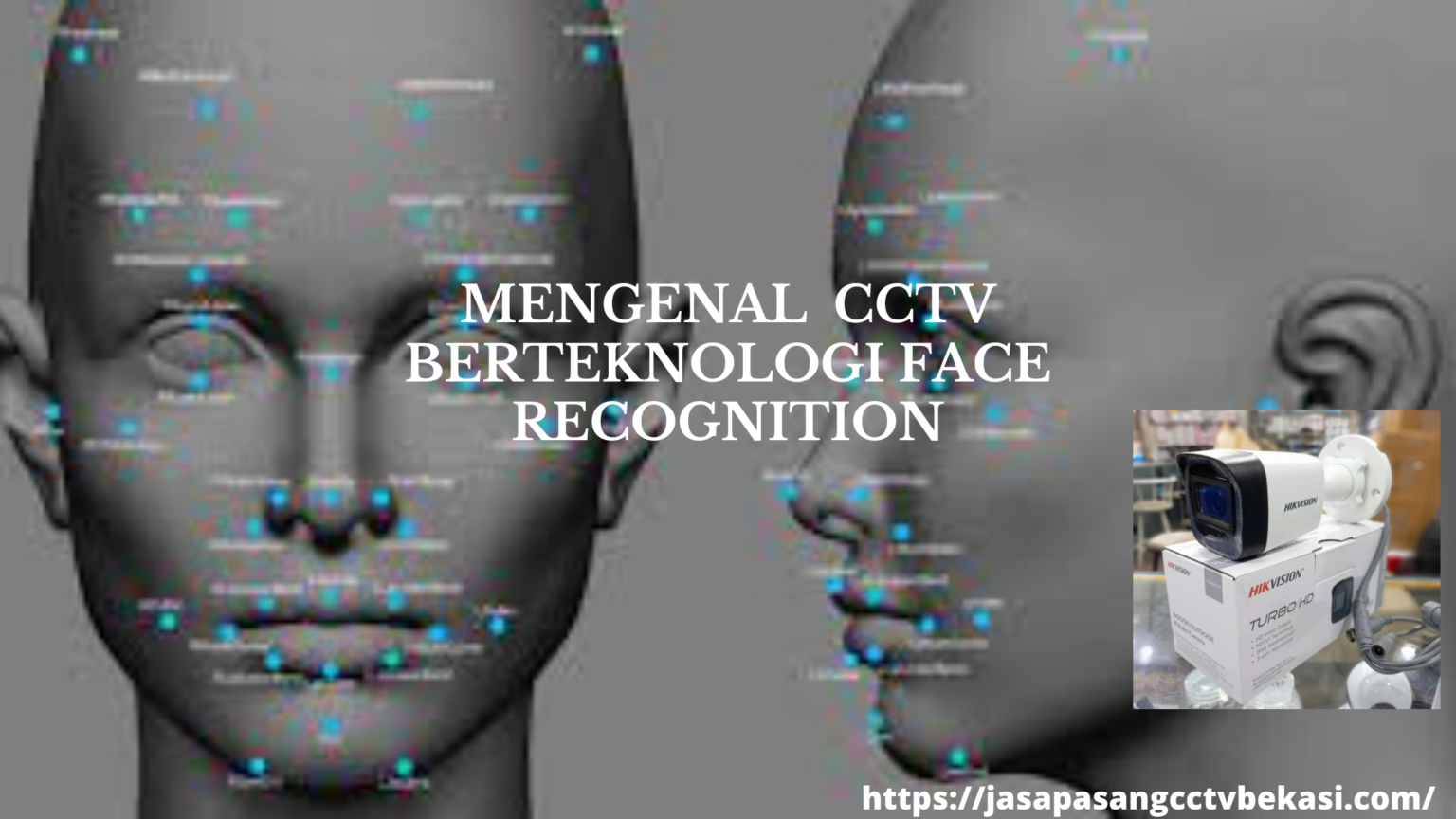Mengenal CCTV Berteknologi Face Recognition